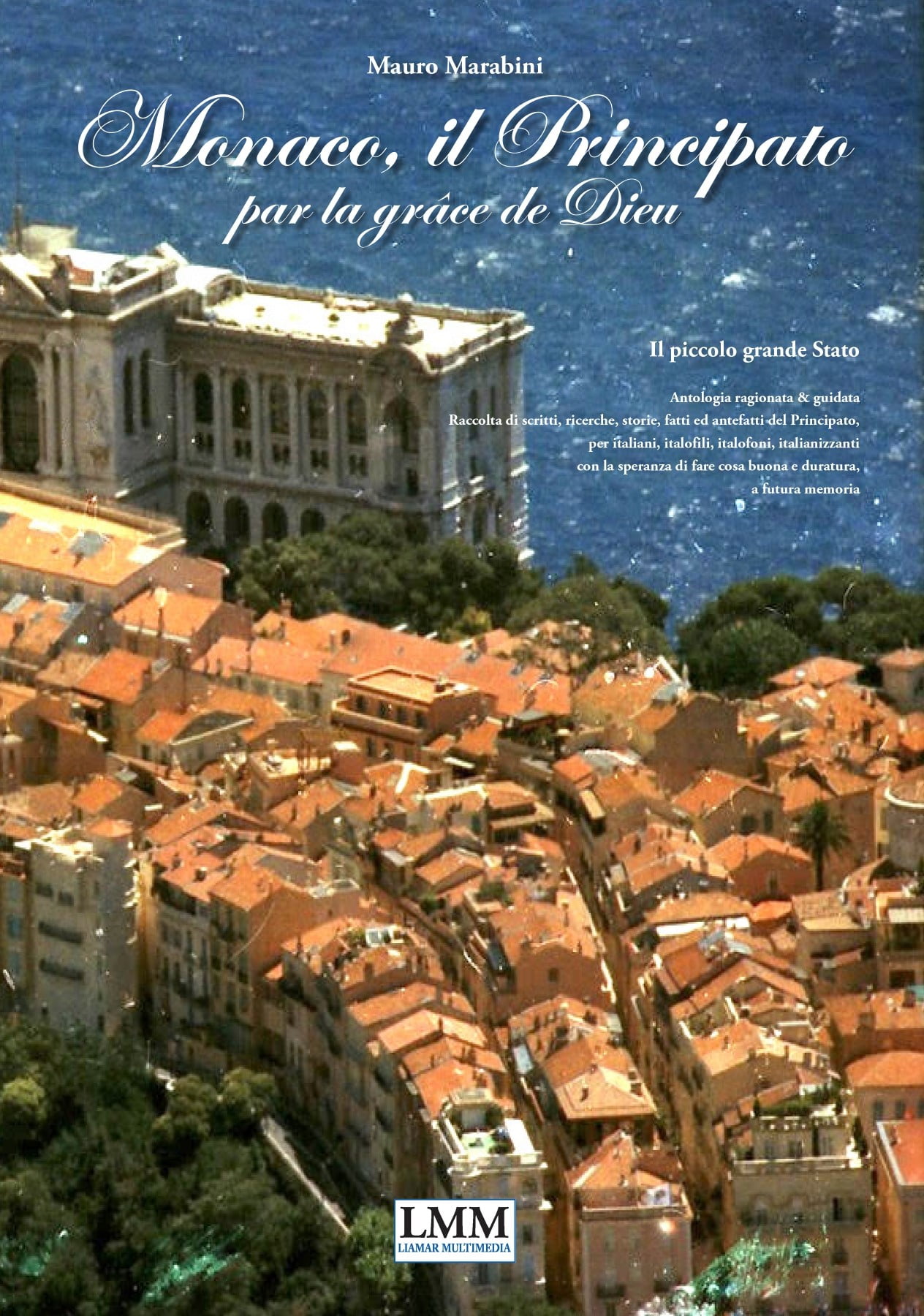 Monaco, il Principato per 'grâce de Dieu', il nuovo libro di Mauro ...